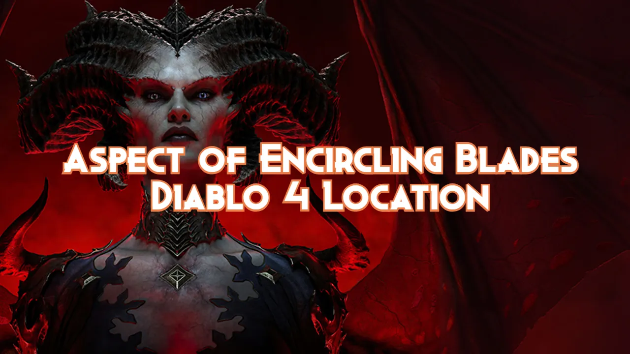 Diablo 4: Encircling Blades Location - Gamercodes.org Diablo 4: Encircling Blades Location - Gamercodes.org
